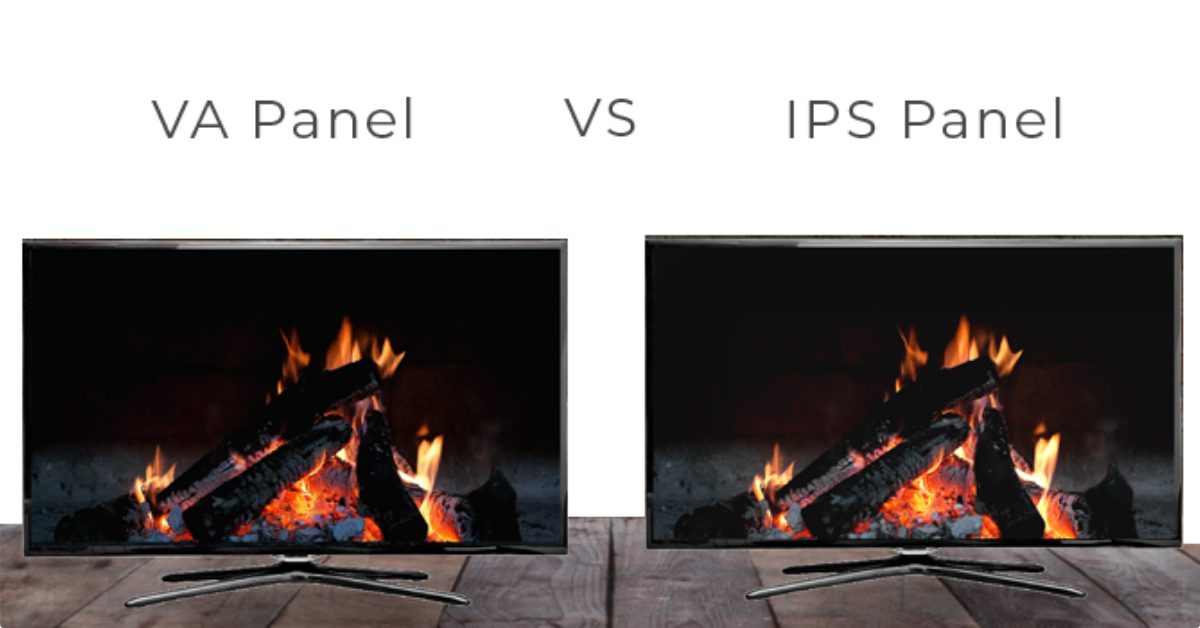 VA Vs IPS Which Panel Is The Best ElectronicsHub