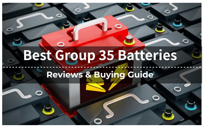 Top Group 35 Battery: Reviews & Buyer’s Guide