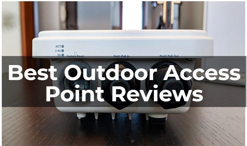 10 Best Outdoor Access Points| Reviews & Buying Guide