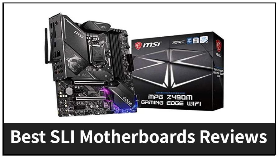 Best SLI Motherboards: Reviews & Buyer’s Guide