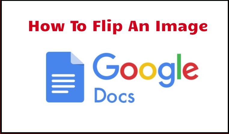 How To Flip An Picture In Google Docs - real deals electronics