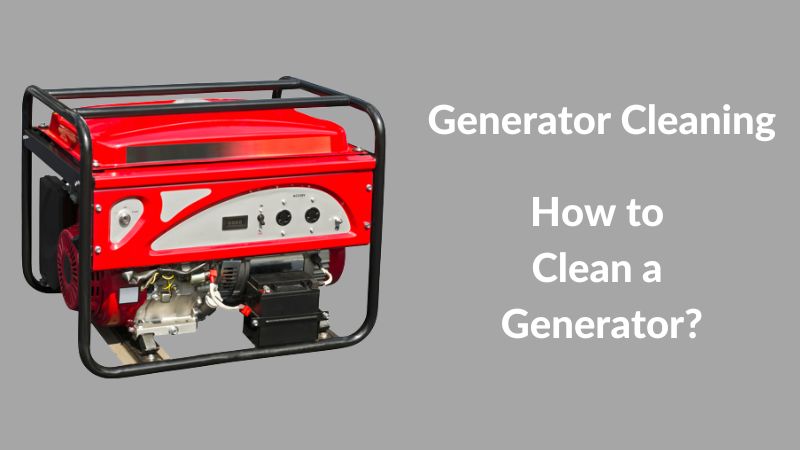 Generator Cleaning Made Easy: DIY Guide for Beginners