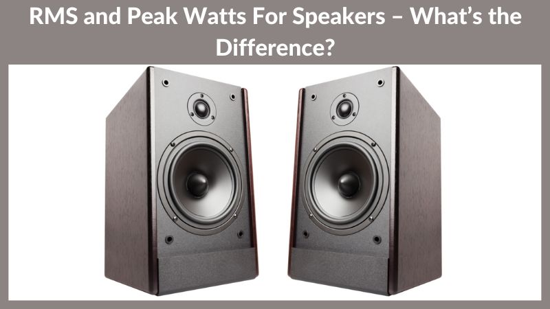 RMS vs. Peak Watts: How Loud Can Your Speakers Get?
