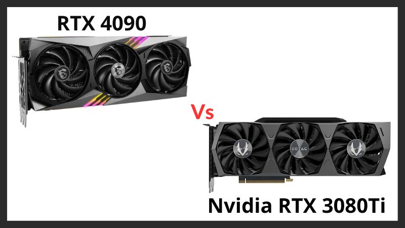 Nvidia RTX 4090 vs Nvidia RTX 3080Ti : Which Graphics Card Is Best? - ElectronicsHub USA