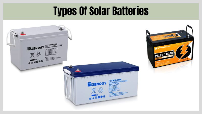 Types of Solar Batteries: Find Your Perfect Power Match