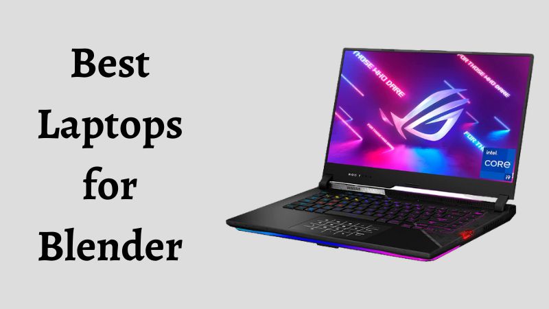 7 Best Laptops For Blender