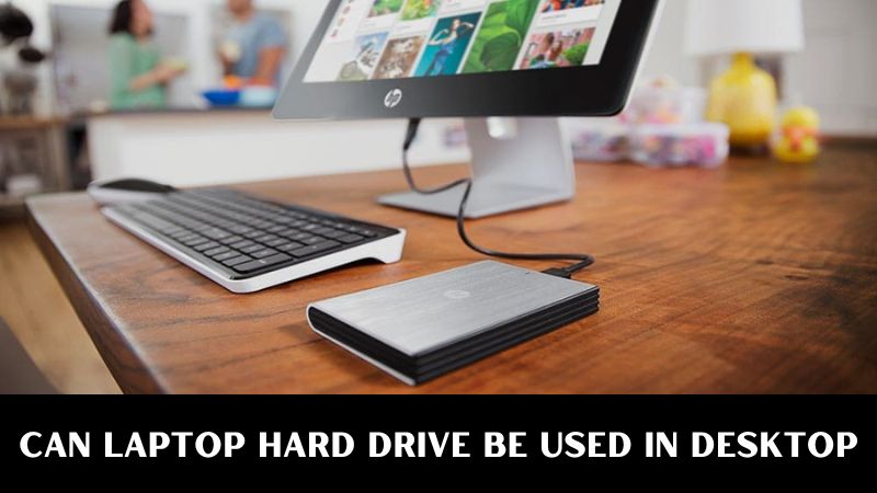 Laptop Hard Drive Vs Desktop