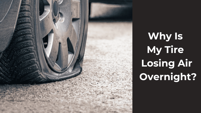 Flat Tire in the Morning? Why Your Tire Loses Air Overnight