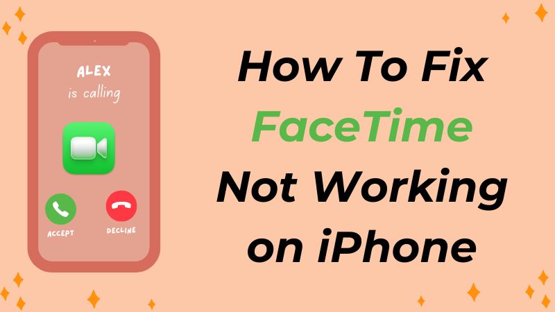 How to Fix FaceTime Not Working on iPhone?