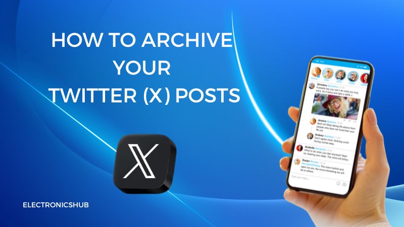 How To Archive Your Twitter (X) Posts - ElectronicsHub USA