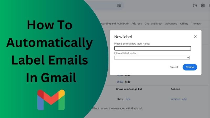 How To Automatically Label Emails In Gmail - Step-by-Step Guide