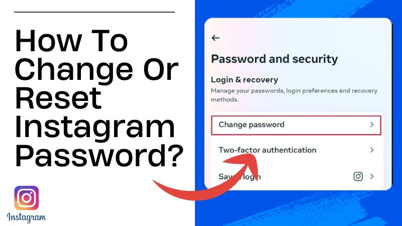 How To Change Or Reset Instagram Password?