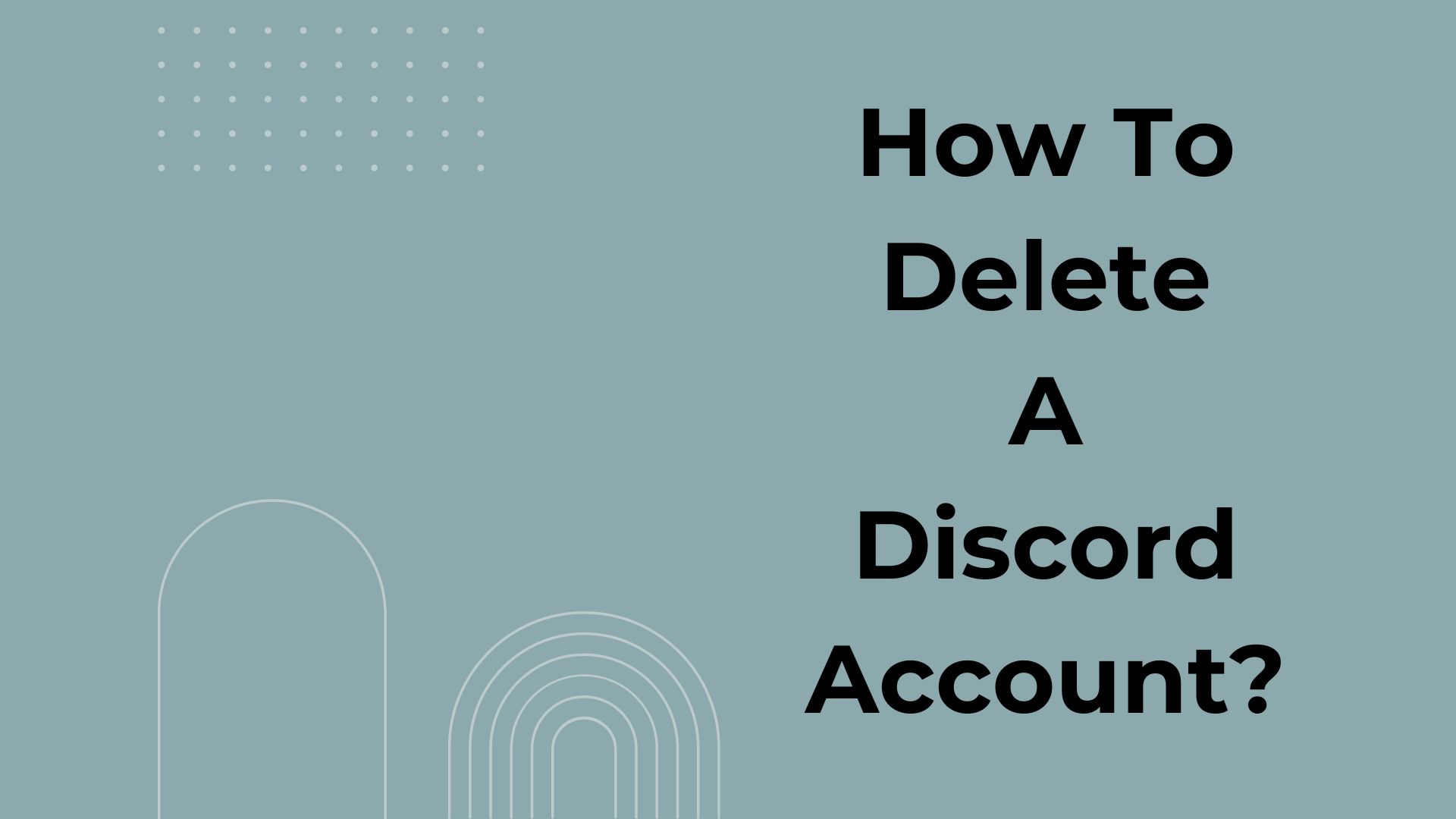 How To Delete A Discord Account?