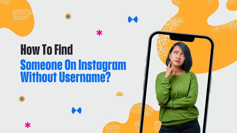 Find Someone on Instagram Without Username
